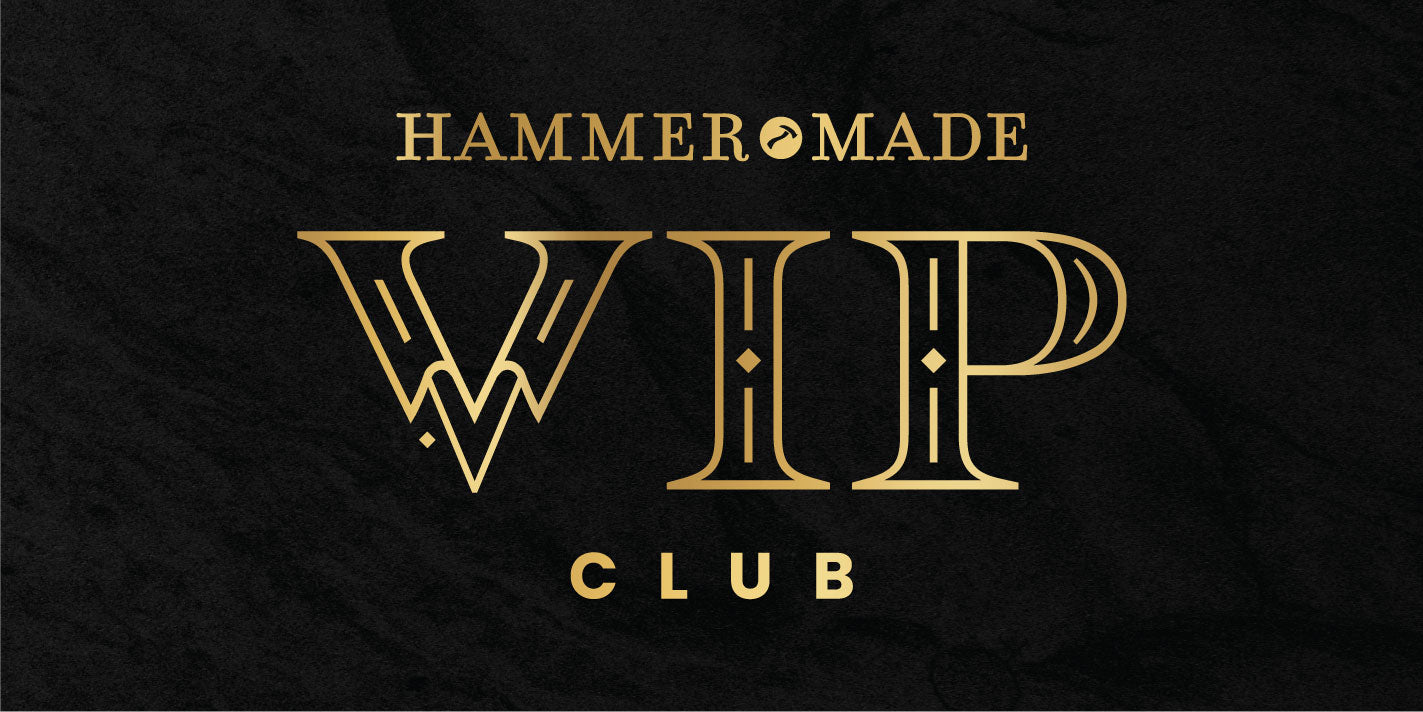 Hammer Made VIP
